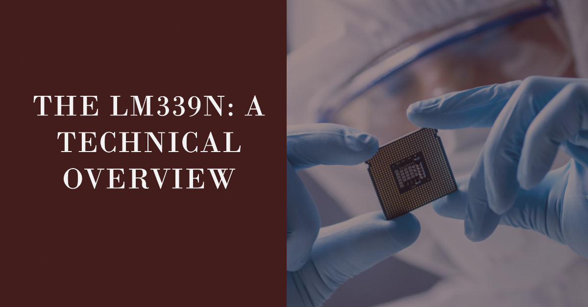 Demystifying the World of Electronics: The Intriguing Tale of the LM339N - Quarktwin Electronic ...