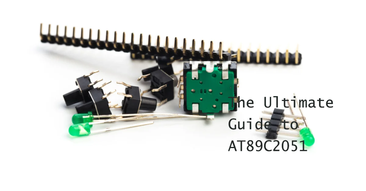 The Ultimate Guide to AT89C2051: Everything You Need to Know ...