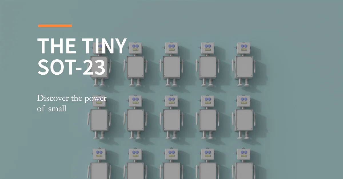 The Tiny yet Mighty SOT-23 - Quarktwin Electronic Parts