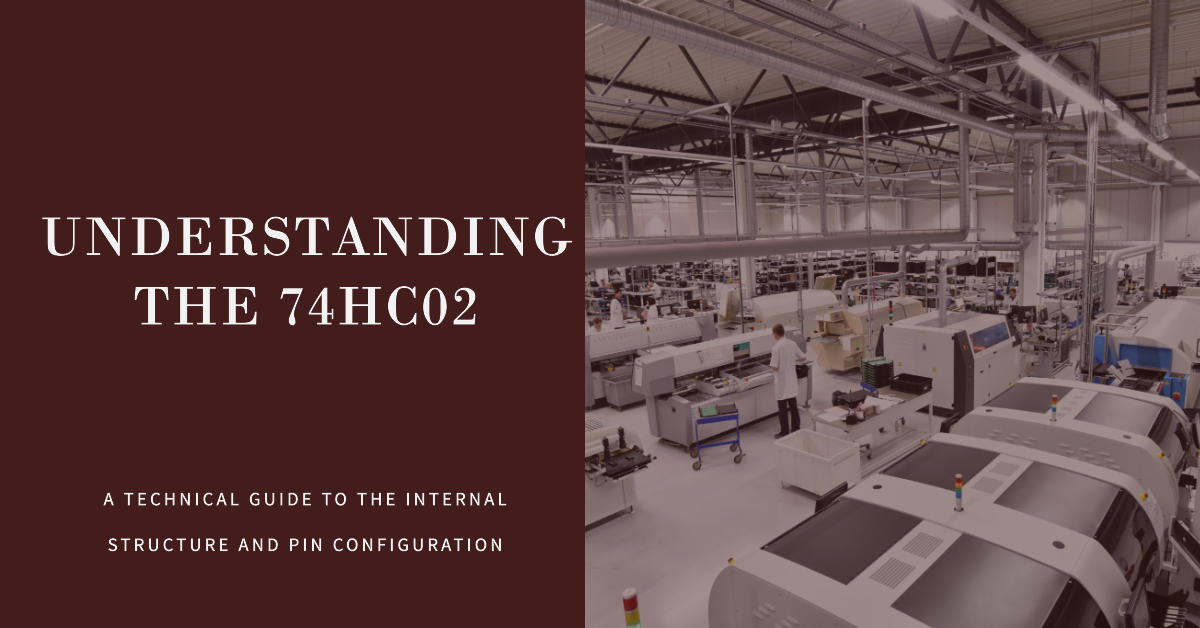 Demystifying the Internal Structure and Pin Configuration of 74HC02 ...